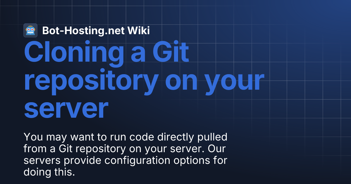 Cloning a Git repository on your server | Bot-Hosting.net Wiki