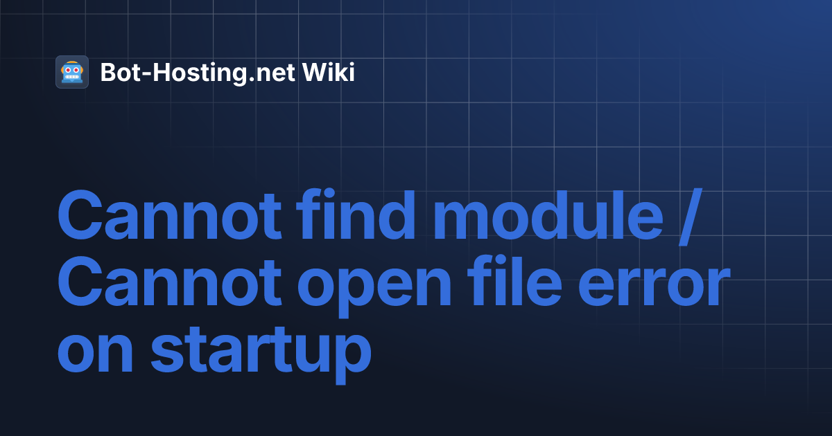 Cannot Find Module Cannot Open File Error On Startup Bot Hosting 2528