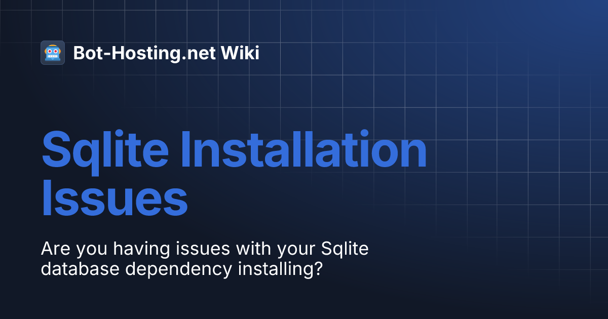 Sqlite Installation Issues | Bot-Hosting.net Wiki