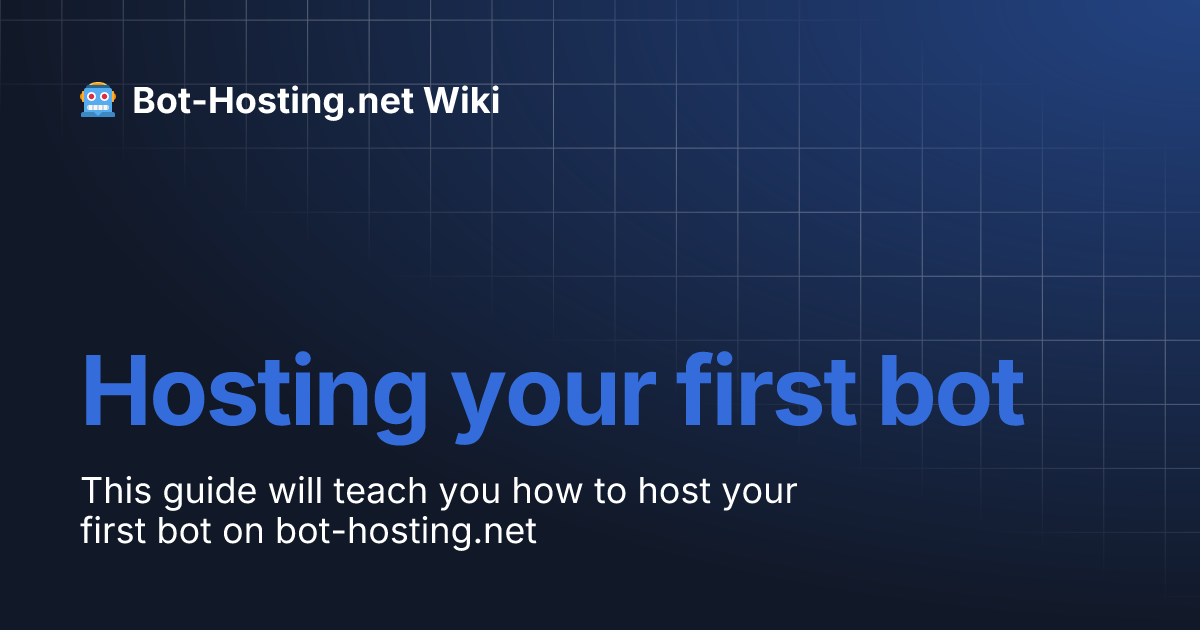 Hosting your first bot | Bot-Hosting.net Wiki Hosting your first bot | Bot-Hosting.net Wiki